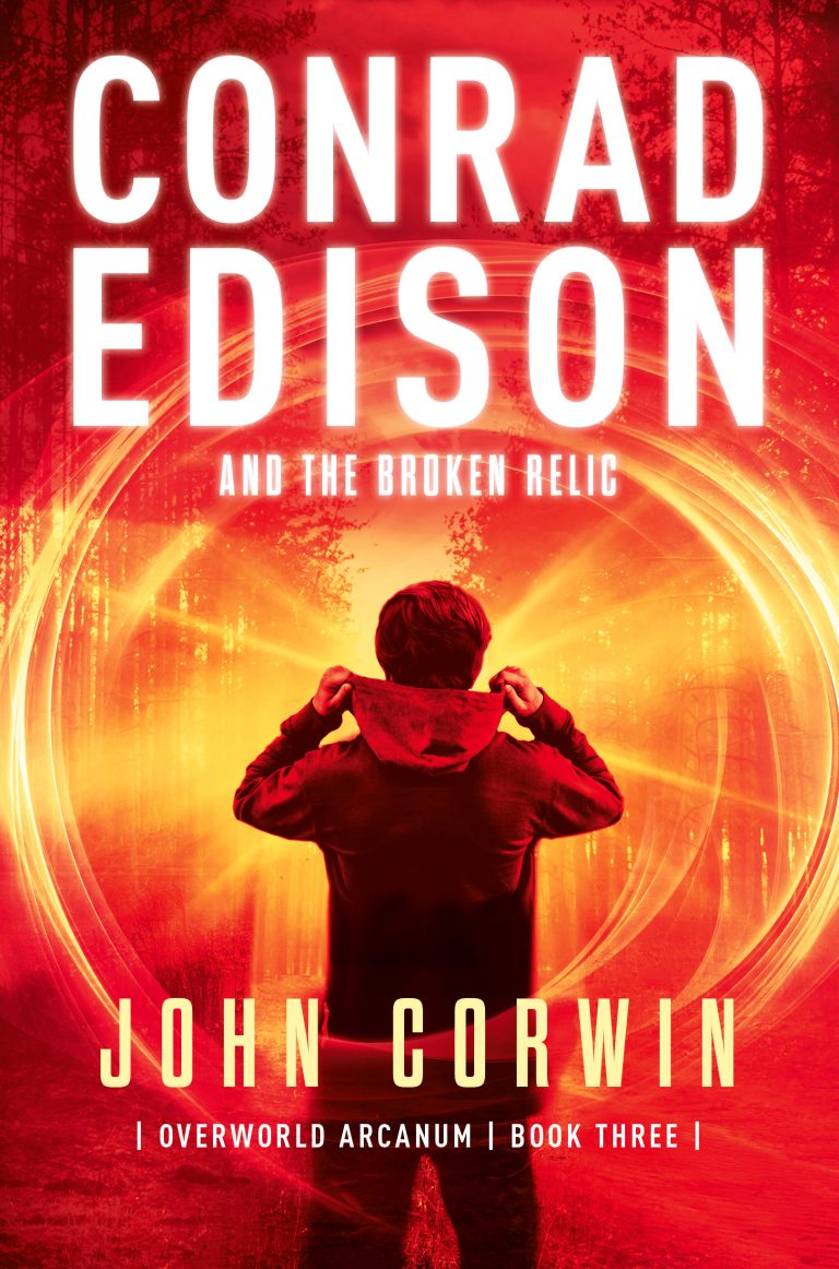 Conrad Edison and the Broken Relic by John Corwin
